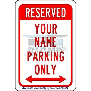 Custom Reserved Your Name Here Parking - Aluminum Sign