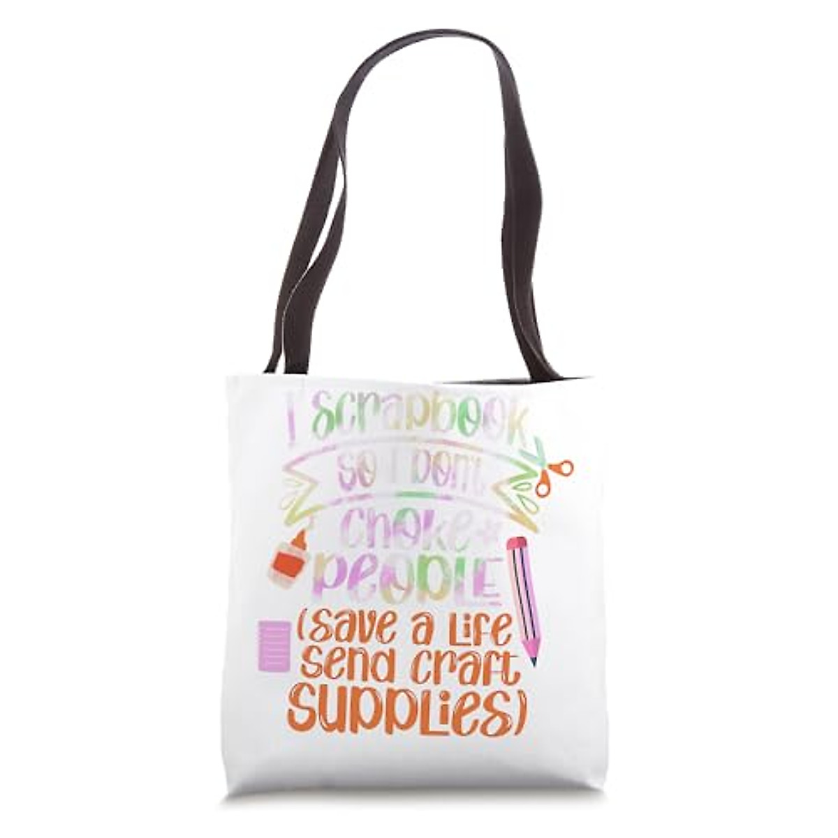 Scrapbook Save a life send craft supplies Scrapbooking Tote Bag