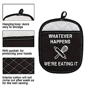 Funny Oven Pads Pot Holder with Pocket for Baker Whatever Happens We’re Eating It (We’re Eating It)