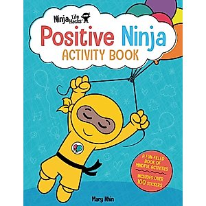 Ninja Life Hacks: Positive Ninja Activity Book: (Mindful Activity Books for Kids, Emotions and Feelings Activity Books, Social Skills Activities for Kids, Social Emotional Learning)