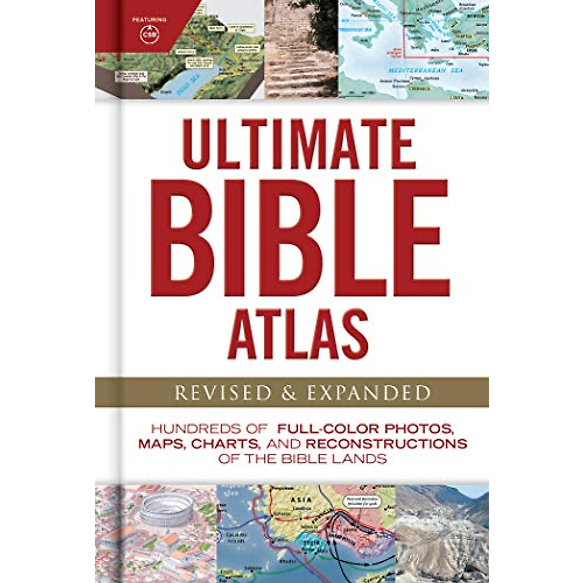 Ultimate Bible Atlas: Hundreds of Full-Color Photos, Maps, Charts, and Reconstructions of the Bible Lands (Ultimate Guide)