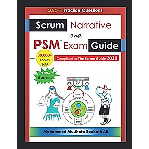 Scrum Narrative and PSM Exam Guide: All-in-one Guide for Professional Scrum Master (PSM 1) Certificate Assessment Preparation