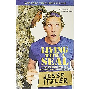 Living with a SEAL: 31 Days Training with the Toughest Man on the Planet