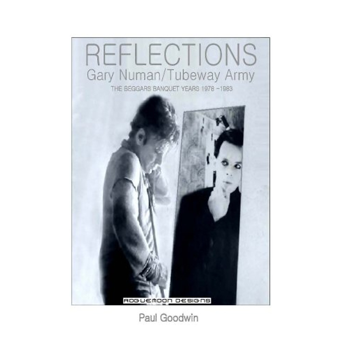 REFLECTIONS Gary Numan/ Tubeway Army: The Beggars Banquet Years 1978 - 1983