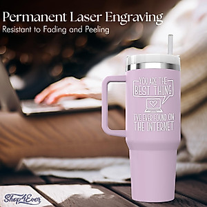 You Are The Best Thing I Ever Found on The Internet Engraved Insulated Stainless Steel Tumbler with Handle, Lid, and Straw 40 oz. Valentine's Day Gift (Lavender)