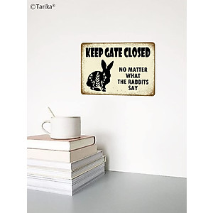 Keep Gate Closed No Matter What The Rabbits Say Iron Retro Look 20X30 cm Decoration Poster Sign for Home Kitchen Bathroom Farm Garden Garage Inspirational Quotes Wall Decor