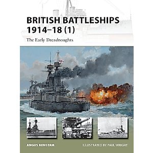 British Battleships 1914–18 (1): The Early Dreadnoughts (New Vanguard)