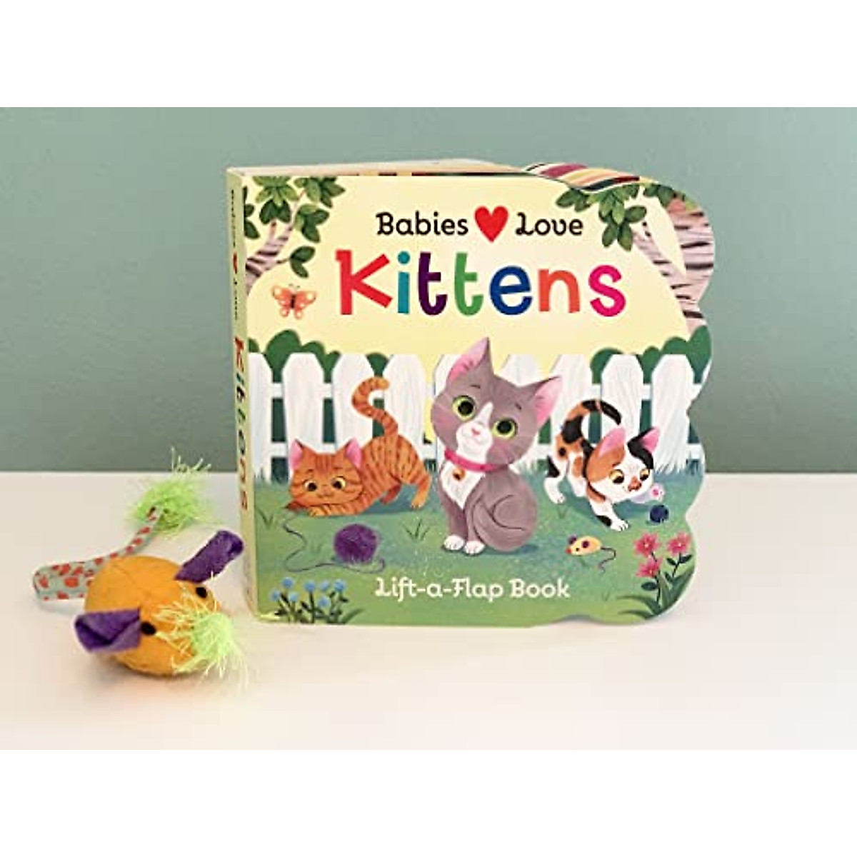 Babies Love Kittens: A Lift-a-Flap Board Book for Babies and Toddlers