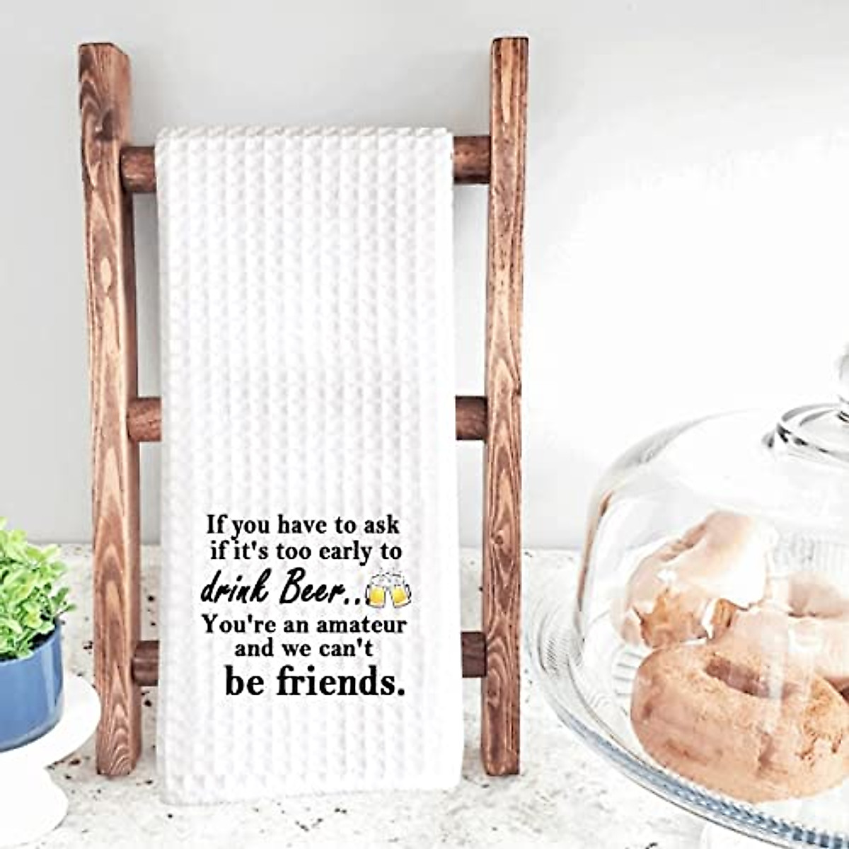 TSOTMO Beer Drinking Gift If You Have to Ask If It’s Too Early to Drink Beer Kitchen Towel Dish Towel (Early to Drink Beer Towel)