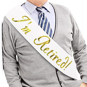 Classic I’m Retired! Sash – Gold Foil Retirement Sash for Women and Men & Large Safety Pin. Great for Retirement Party, Events and Decorations by JPACO (White)