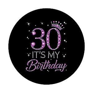 30 It's My Birthday Pink Crown 30th Birthday Gifts For Her PopSockets Swappable PopGrip
