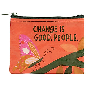 Blue Q Coin Purse ~ Change is Good, People. Made from 95% recycled material, the ultimate little zipper bag to corral coins, gift cards, ear buds. 3"h x 4"w.