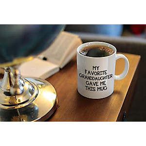 Funny Grandparent Coffee Mug - My Favorite Granddaughter Gave Me This Mug - Unique Birthday Grandparents Day New Year Christmas Gifts for Grandma Grandpa From Granddaughter - Novelty Tea Cup 11oz