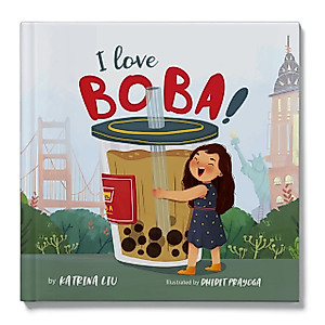 I love BOBA! (The first children's book about bubble tea)
