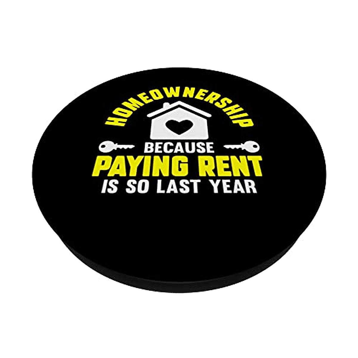 Homeownership Because Paying Rent So Last Year Housewarming PopSockets Swappable PopGrip