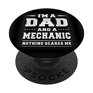 I'm A Dad And A Mechanic Nothing Scares Me Pop Socket PopSockets PopGrip: Swappable Grip for Phones & Tablets