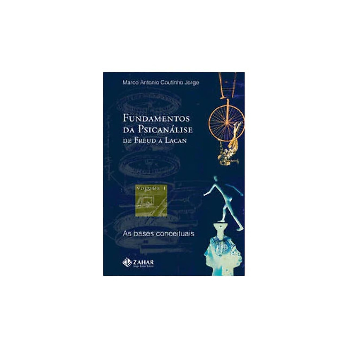 Fundamentos da psicanálise de Freud a Lacan (Vol 1)