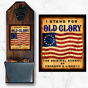 "Betsy Ross Flag - I Stand for Old Glory" Bottle Opener and Cap Catcher - Wall Mounted - Handcrafted by a Vet - Made of 3/4 thick Solid Pine, Cast Iron Opener - Great Gift for Patriots