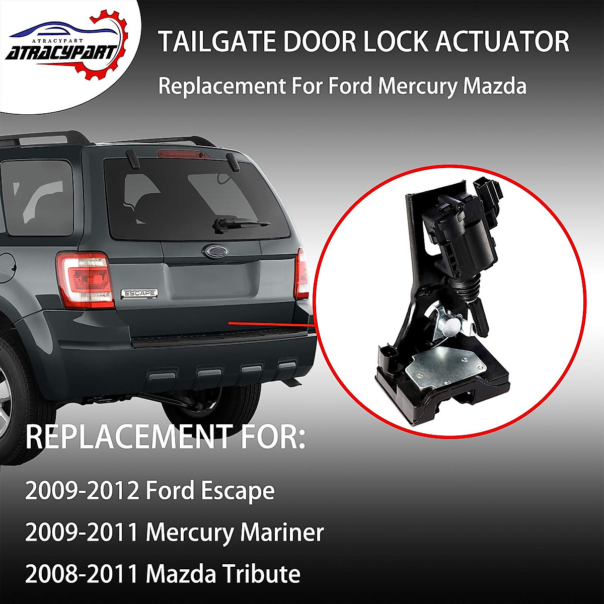 ATRACYPART Rear Liftgate Door Lock Actuator Tailgate Latch Actuator | Replacement for 2009-2012 Ford Escape 2008-2011 Mazda Tribute 2009-2011 Mercury Mariner | Replace OE# 9L8Z-7843150-B 9L8Z7843150B