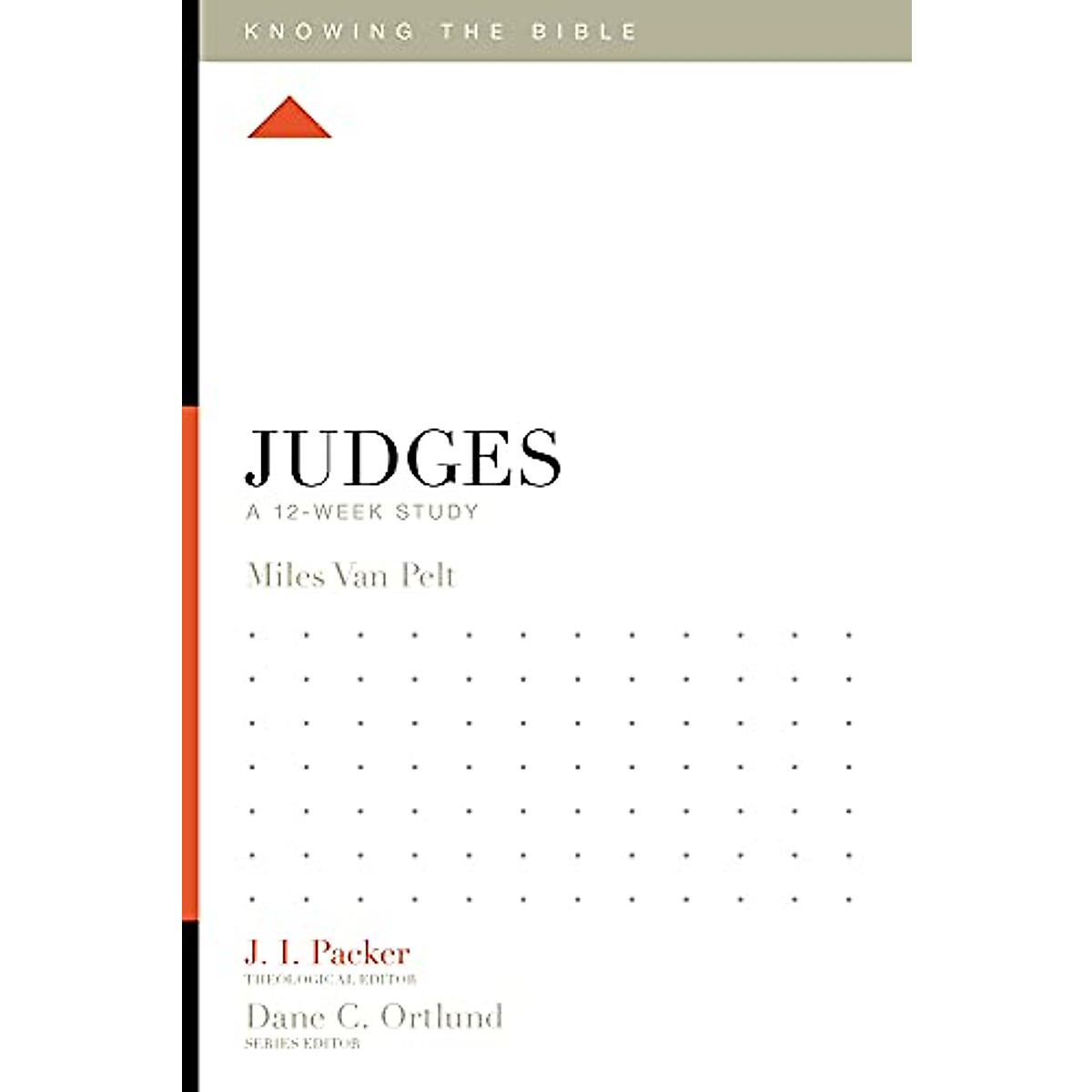 Judges: A 12-Week Study (Knowing the Bible)