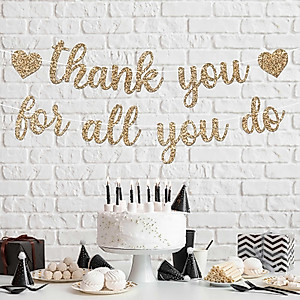 Pre-Strung Thank You For All You Do Banner - NO DIY - Gold Glitter Banner - Pre-Strung Garland on 8 ft Strand - Employee Coworker Staff Teacher Appreciation Decorations & Decor. Did we mention no DIY?
