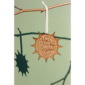 You Are My Sunshine Laser Cut Wood Ornament [Christmas, Holiday, Love, Anniversary, Personalized Gifts, Custom Message, Stocking Stuffers]