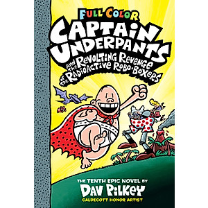 Captain Underpants and the Revolting Revenge of the Radioactive Robo-Boxers: Color Edition