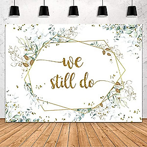 MEHOFOND We Still Do Backdrop for Wedding Anniversary Party Decorations Engagement Bachelorette Party Eucalyptus Leaves Greenery Photography Background Vow Renewal Decorations Supplies Banner 7x5ft