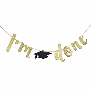 I'm Done Gold Glitter Cursive Banner Sign, Graduation Garland, 2024 Grad Party Supplies (Gold)