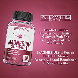Atlantis Nutrition Magnesium Gummies | 770 MG Magnesium Citrate | Helps Muscle Recover & Relieves Cramps, Promotes Calmness, Improves Sleep Quality | Formulated for Adults & Kids | 60 Vegan Gummies