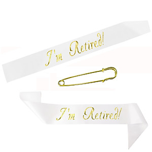 Classic I’m Retired! Sash – Gold Foil Retirement Sash for Women and Men & Large Safety Pin. Great for Retirement Party, Events and Decorations by JPACO (White)