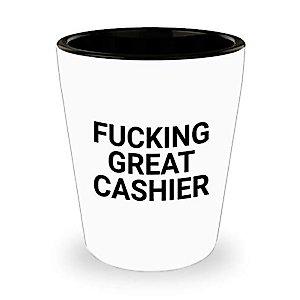 Best Cashier Fucking Great Cashier Shot Glass Unique Ceramic Funnyand Sarcasm 1.4 Oz Birthday Stocking Stuffer