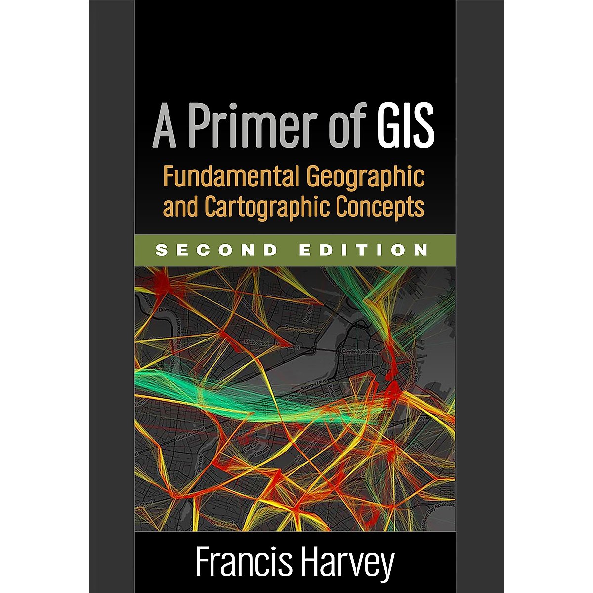 A Primer of GIS: Fundamental Geographic and Cartographic Concepts