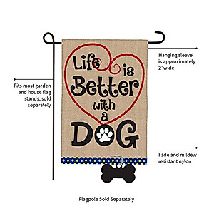 Evergreen Life's Better with A Dog Burlap Flag | 18 x 12.5 inches | Indoor Outdoor Weather Resistant | Puppy Pet Home House Garden Décor