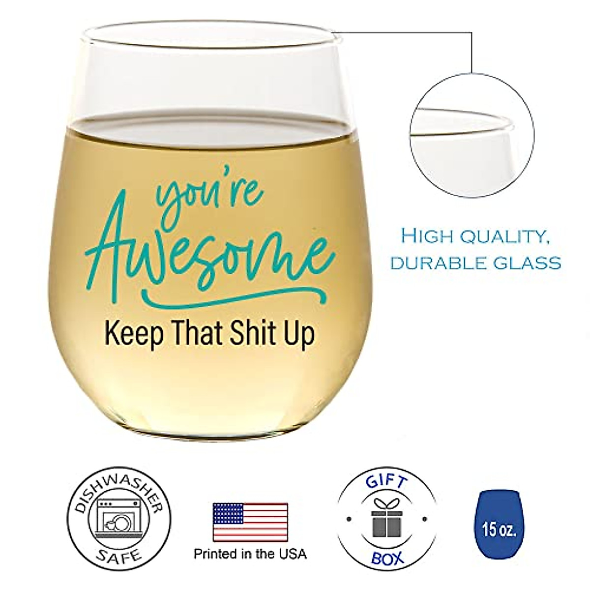 You're Awesome - Funny Wine Glass for Women, Best Friend Gift For Women, Funny Gifts for Her, Birthday Gifts for Women or Men, Unique Gift for Girlfriend, Sister, BFF, 15oz Stemless Wine Glass