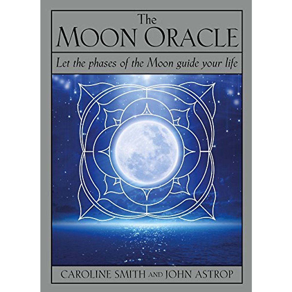 The Moon Oracle: Let the Phases of the Moon Guide Your Life