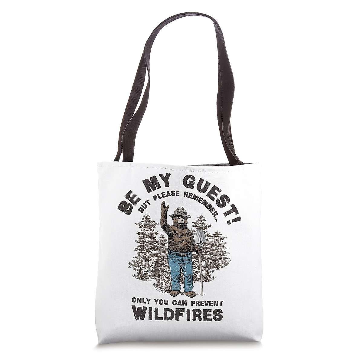 Smokey Bear Be My Guest, But Please Remember... Tote Bag