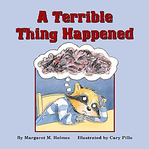 A Terrible Thing Happened: A Story for Children Who Have Witnessed Violence or Trauma