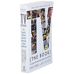 TV (The Book): Two Experts Pick the Greatest American Shows of All Time