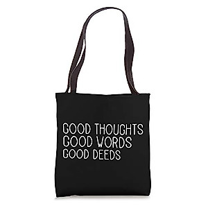 Good Thoughts Good Words Good Deeds Positive saying Gift Tote Bag