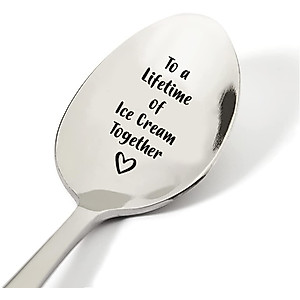 To a Lifetime of Ice Cream Together Engraved Spoon - Novelty Stainless Steel for Women/Men/Couples Gifts Funny Flatware Lovers Gift Anniversary Valentine Birthday, Silver, 7 inches (A4)