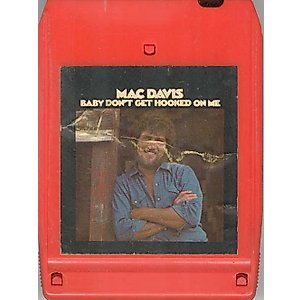 MAC DAVIS Baby Don't Get Hooked On Me 8 Track Tape