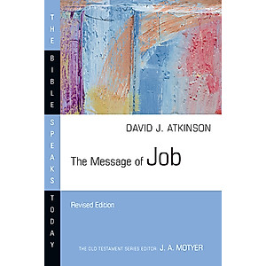 The Message of Job (The Bible Speaks Today Series)