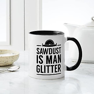 CafePress Sawdust Is Man Glitter Mugs Ceramic Coffee Mug, Tea Cup 11 oz