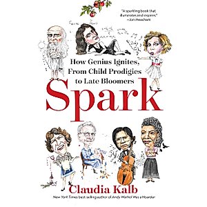 Spark: How Genius Ignites, From Child Prodigies to Late Bloomers