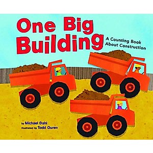 One Big Building: A Counting Book About Construction (Know Your Numbers)