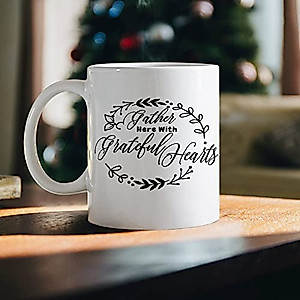 Gather Here with Grateful Hearts Funny Mug 11oz Good Morning Mug Funny Quote Coffee Mug Ceramic Motivational Quote Cup Gaming Coffee Mug Gift for Couples Anniversary and Newlyweds Engagement Party