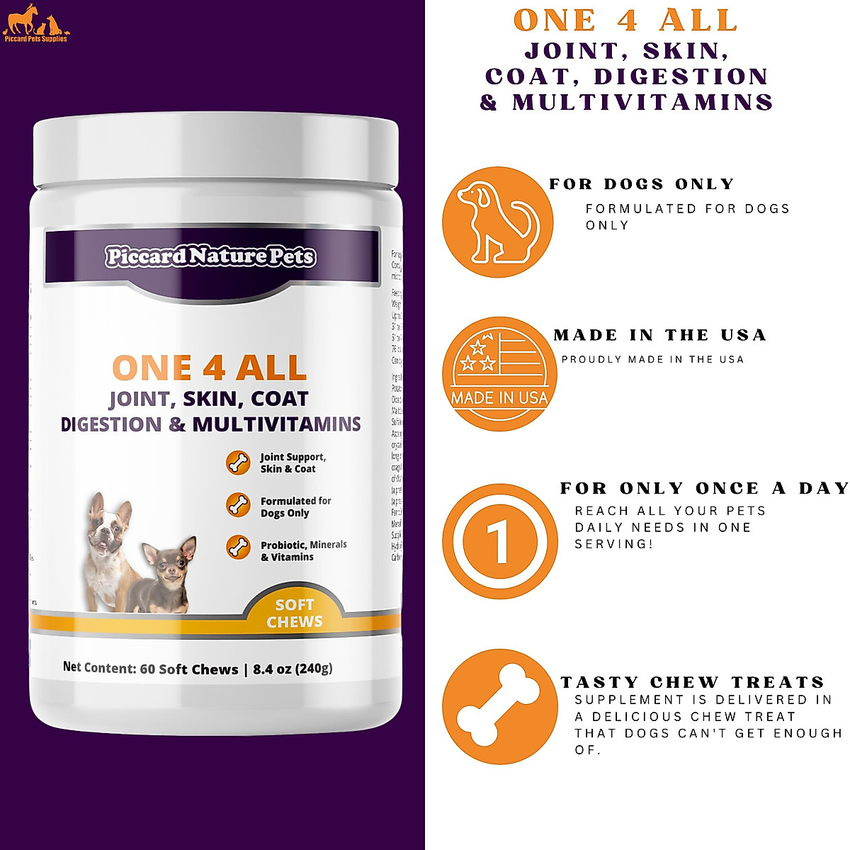 PiccardNaturePets One 4 All Joint,Skin,Coat Digestion and Multivitamins Wheat Free 60ct Soft Chews
