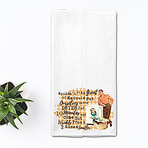 Wouldn't it be Great if we could put Ourselves in the Dryer Funny Vintage 1950's Housewife Pin-up Girl Waffle Weave Microfiber Towel Kitchen Linen Gift for Her BFF