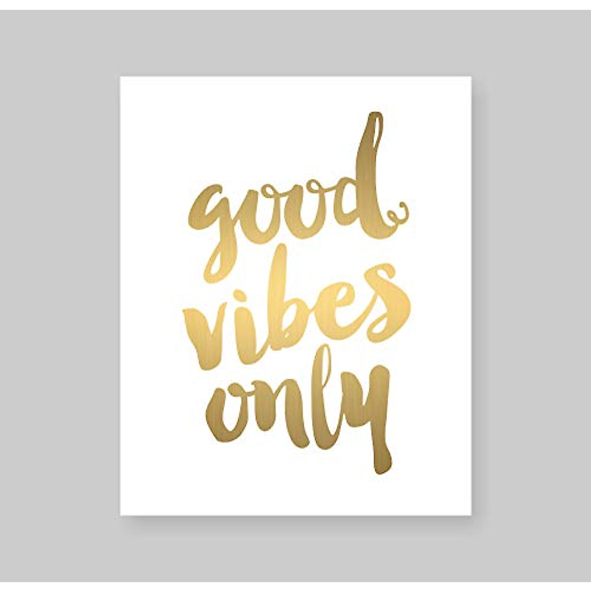 Susie Arts 8X10 Unframed Good Vibes Only Real Gold Foil Art Print Decor Wall Art Print Inspirational Quote Metallic Poster Motivational Art Poster Home Decor Wall Art V163